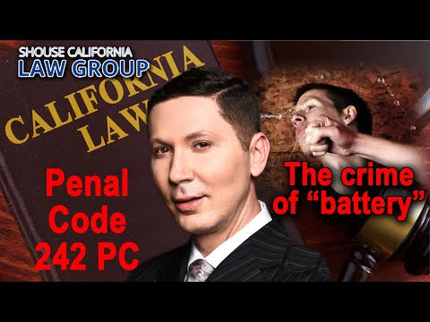 Penal Code 242 PC - California "Assault & Battery" Laws